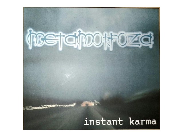 Instant Karma  – Metamorfoza  CD u Foliji