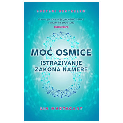 Moć osmice – istraživanje zakona namere – Lin Maktagart