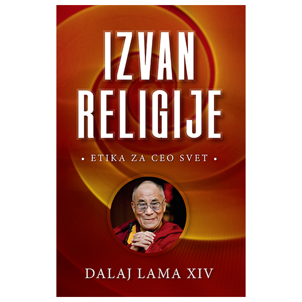 Izvan religije: etika za ceo svet – Dalaj Lama XIV