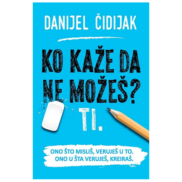 Ko kaže da ne možeš? Ti. – Danijel Čidijak