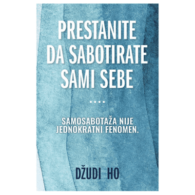 Prestanite da sabotirate sami sebe – Džudi Ho