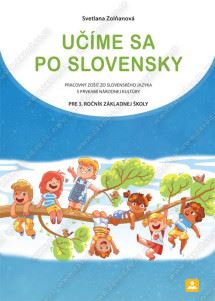 UČÍME SA PO SLOVENSKY - pracovný zošit zo slovenského jazyka s prvkami národnej kultúry pre 3. ročník základnej školy