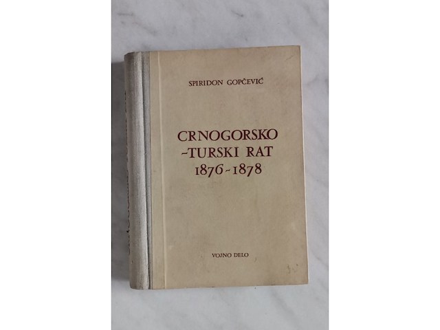 Crnogorsko-turski rat 1876-1878. - Spiridon Gopcevic