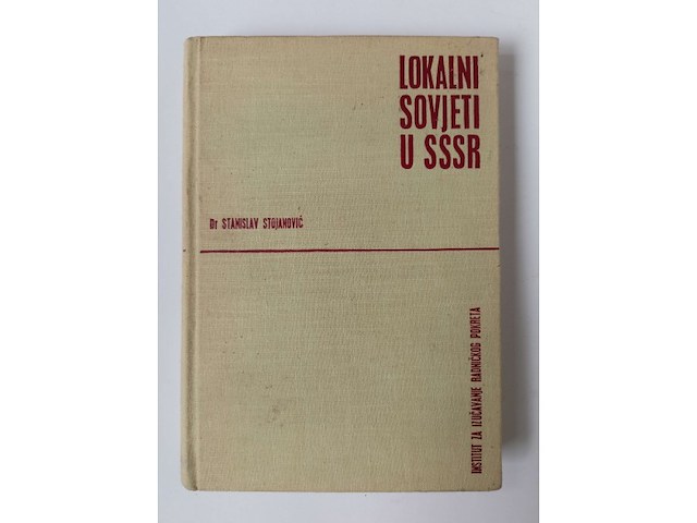 LOKALNI SOVJETI U SSSR - Dr Stanislav Stojanovic