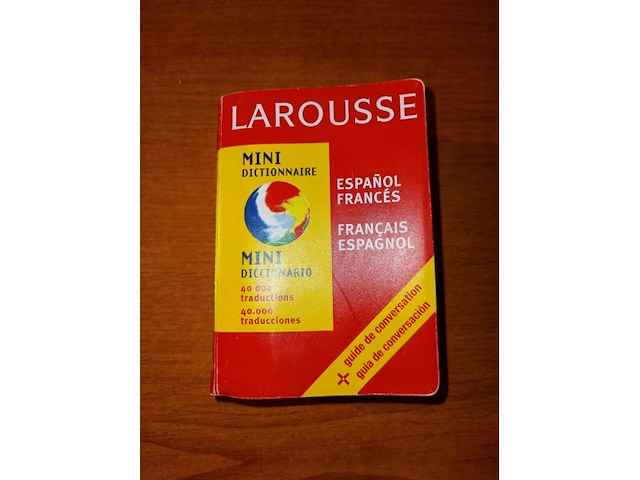 Espanol - Frances - Francais - Espagnol  - Larouse