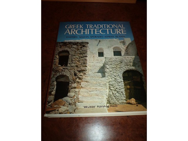 Greek Traditional Architecture Volume 1 Eastern Aegean,