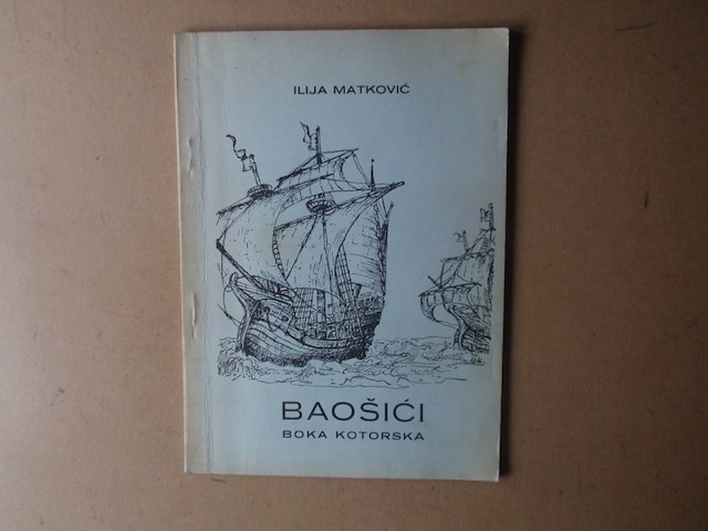 Ilija Matković - BAOŠIĆI BOKA KOTORSKA