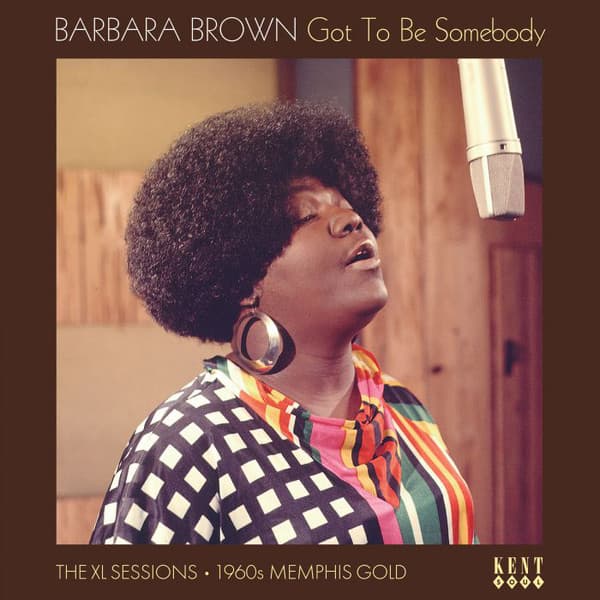 Barbara Brown – Got To Be Somebody – The XL Sessions 1960s Memphis
