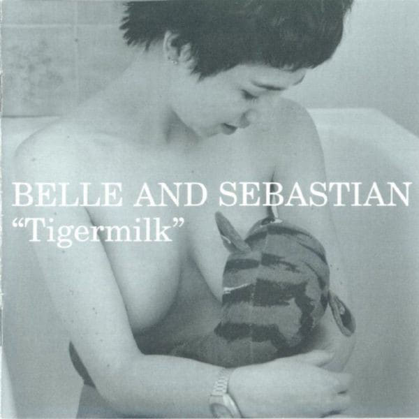 BELLE & SEBASTIAN – TIGERMILK