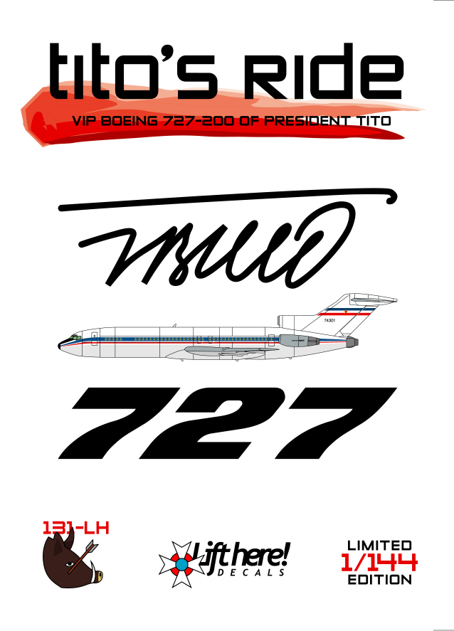 LIFT HERE! Tito’s Ride, VIP Boeing 727-200 in 1/144