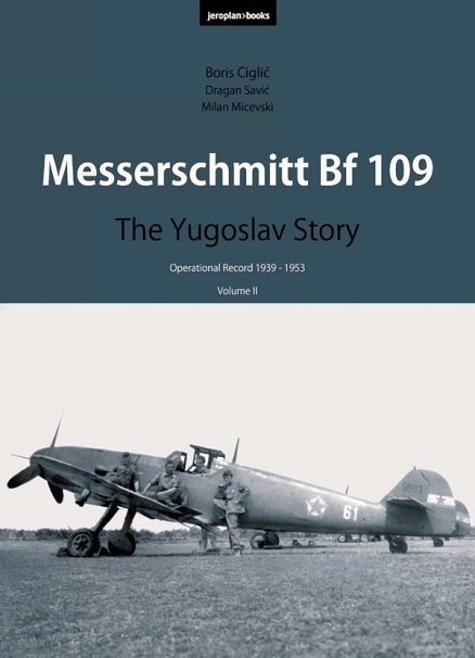 Knjiga: Messerschmitt Bf 109: The Yugoslav Story (Volume II)