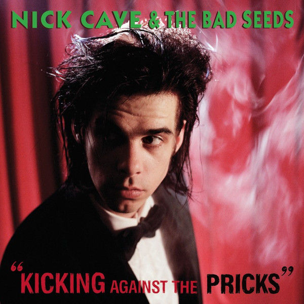 CAVE, NICK & BAD SEEDS – KICKING AGAINST THE..