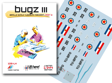 LIFT HERE! „Bugz III“ Braille Scale Yugoslav Aircraft, part 3