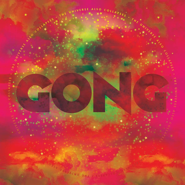 GONG-THE UNIVERSE ALSO COLLAPSES