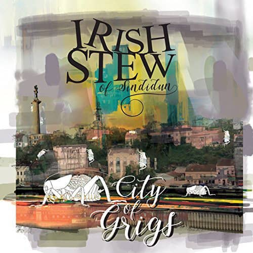 Irish Stew Of Sindidun – City Of Grigs