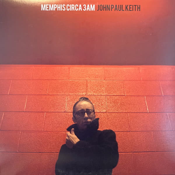 JOHN PAUL KEITH – Memphis Circa 3am