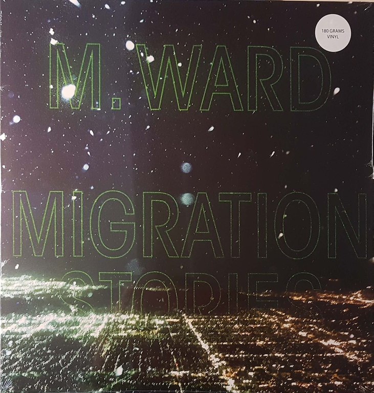M. WARD – MIGRATION STORIES