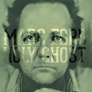 Marc Ford – Holy Ghost