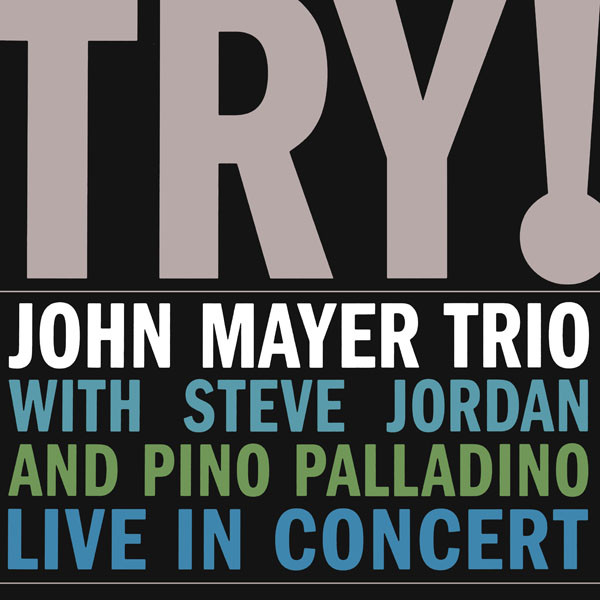 Mayer, John -Trio–Try! Live In Concert –