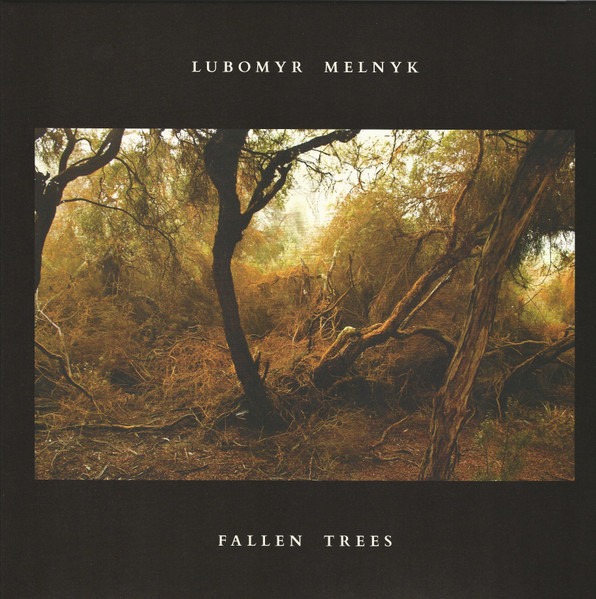 MELNYK, LUBOMYR – FALLEN TREES