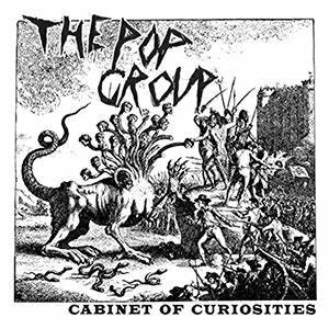 POP GROUP,THE – CABINET OF CURIOSITIES