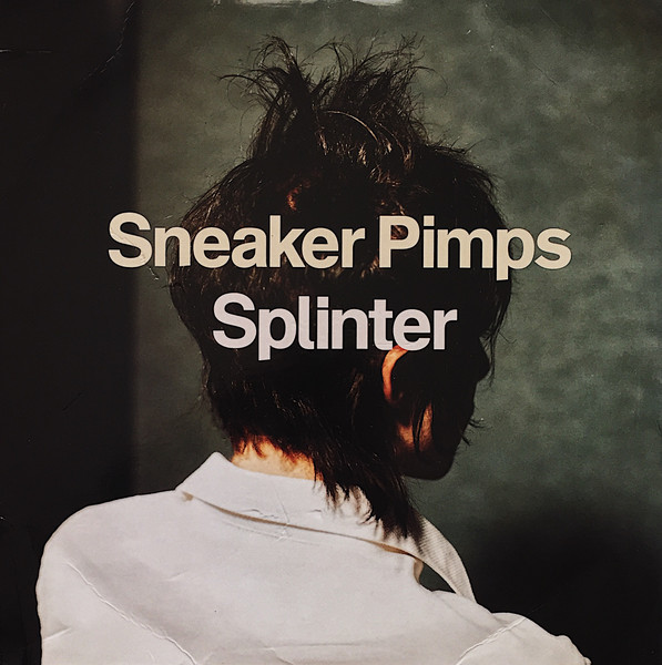Sneaker Pimps – Splinter