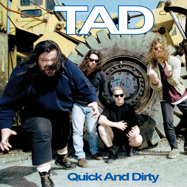 Tad – Quick And Dirty