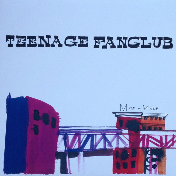 Teenage Fanclub – Man Made