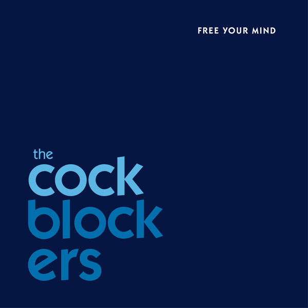 The Cockblockers – Free Your Mind