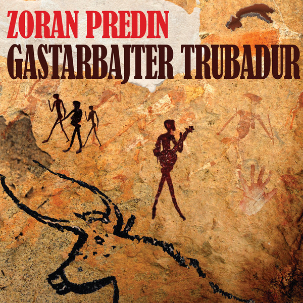 ZORAN PREDIN – Gastarbajter trubadur