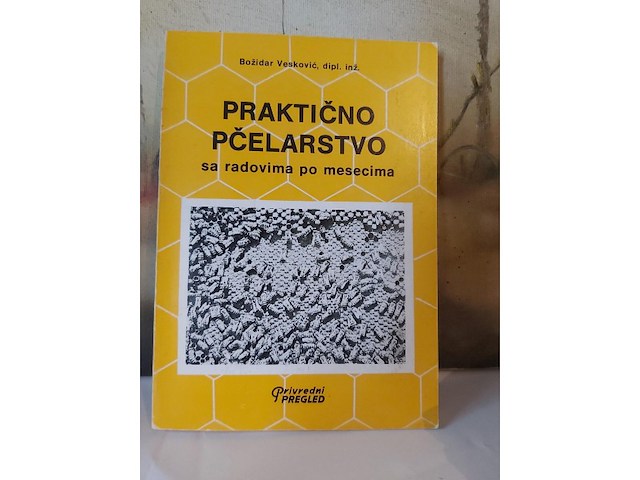 Praktično pčelarstvo Božidar Vesković posveta autora