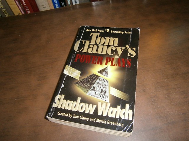 Tom Clancy - Power Plays - Shadow Watch