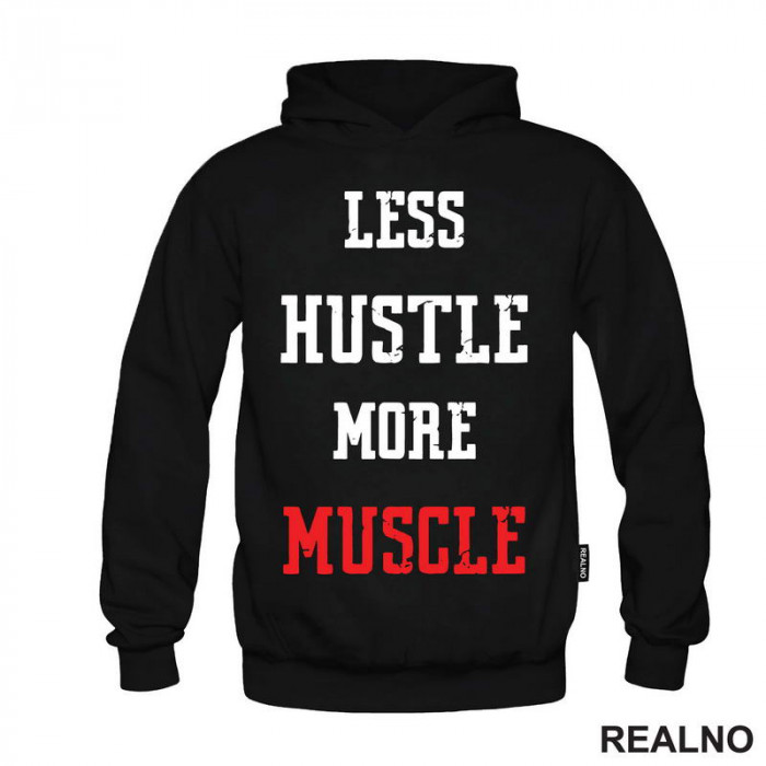 LESS HUSTLE MORE MUSCLE - TRENING - DUKS