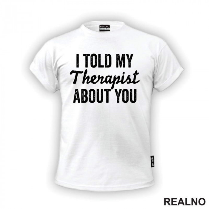 I TOLD MY THERAPIST ABOUT YOU - HUMOR - MAJICA