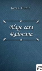 Blago Cara Radovana Od Jovan Dučić