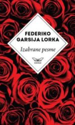 Izabrane Pesme Federika Garsije Lorke Od Federiko Garsija Lorka