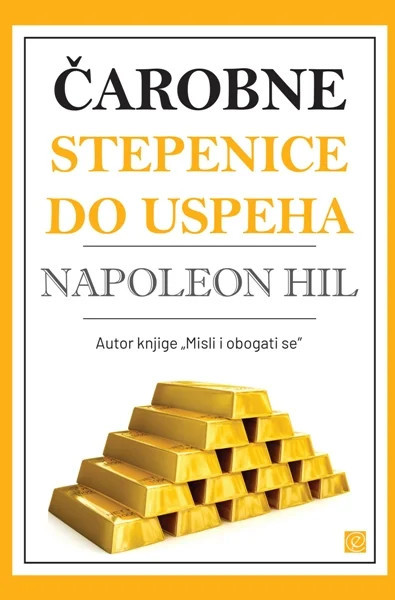 Čarobne stepenice do uspeha - Napoleon Hil