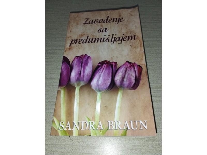 Zavodjenje sa predumisljajem-Sandra Braun