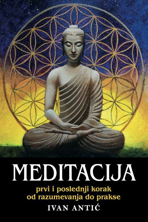 MEDITACIJA – prvi i poslednji korak od razumevanja do prakse