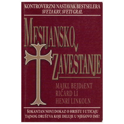 Mesijansko zaveštanje – Majkl Bejdžent, Ričard Li, Henri Linkoln