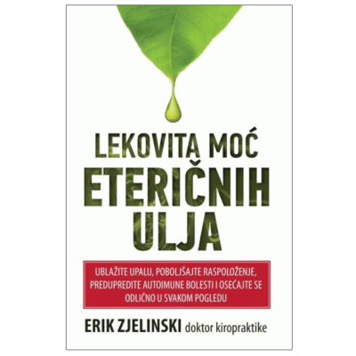 Lekovita moć eteričnih ulja – Erik Zjelinski
