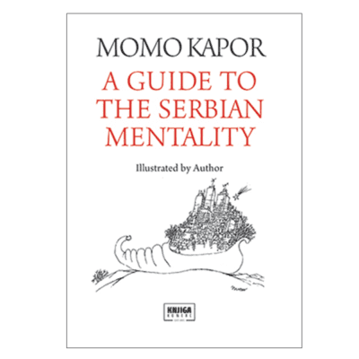 A guide to the Serbian mentality – Momo Kapor