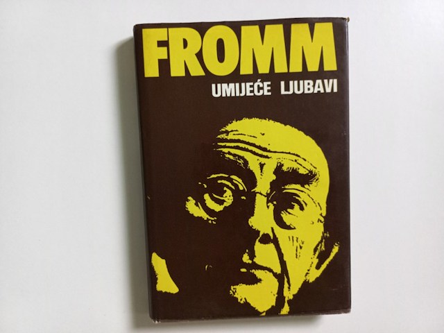 Erich Fromm - UMIJEĆE LJUBAVI