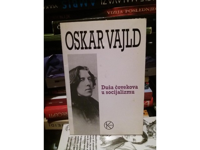 Oskar Vajld  DUSA COVEKOVA U SOCIJALIZMU