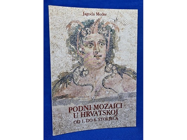 Podni mozaici u Hrvatskoj od 1. do 6. stoljeća
