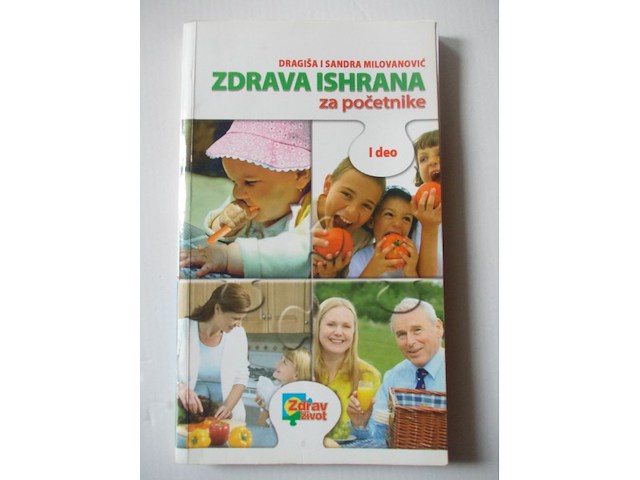 ZDRAVA ISHRANA za početnike - Dragiša i Sandra Milovano