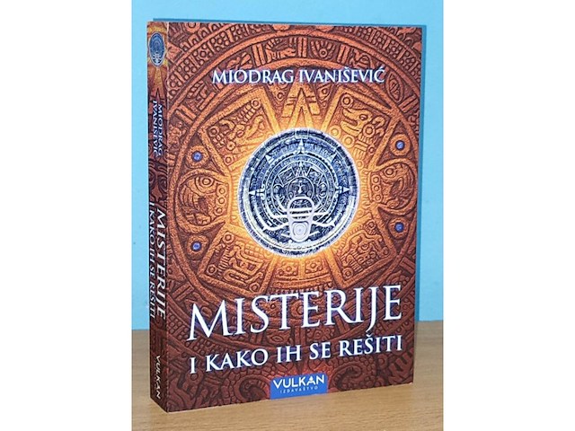 MISTERIJE I KAKO IH SE REŠITI Miodrag Ivanišević