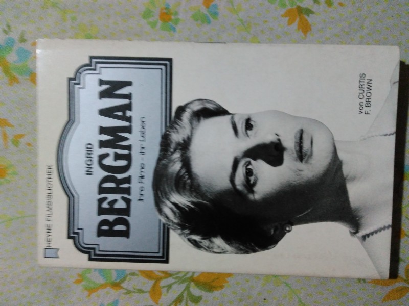 Ingrid Bergman, Ihre filme, ihr leben