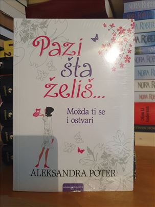 Pazi sta zelis mozda ti se i ostvari Poter