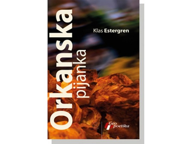 ORKANSKA PIJANKA - Klas Estergren
